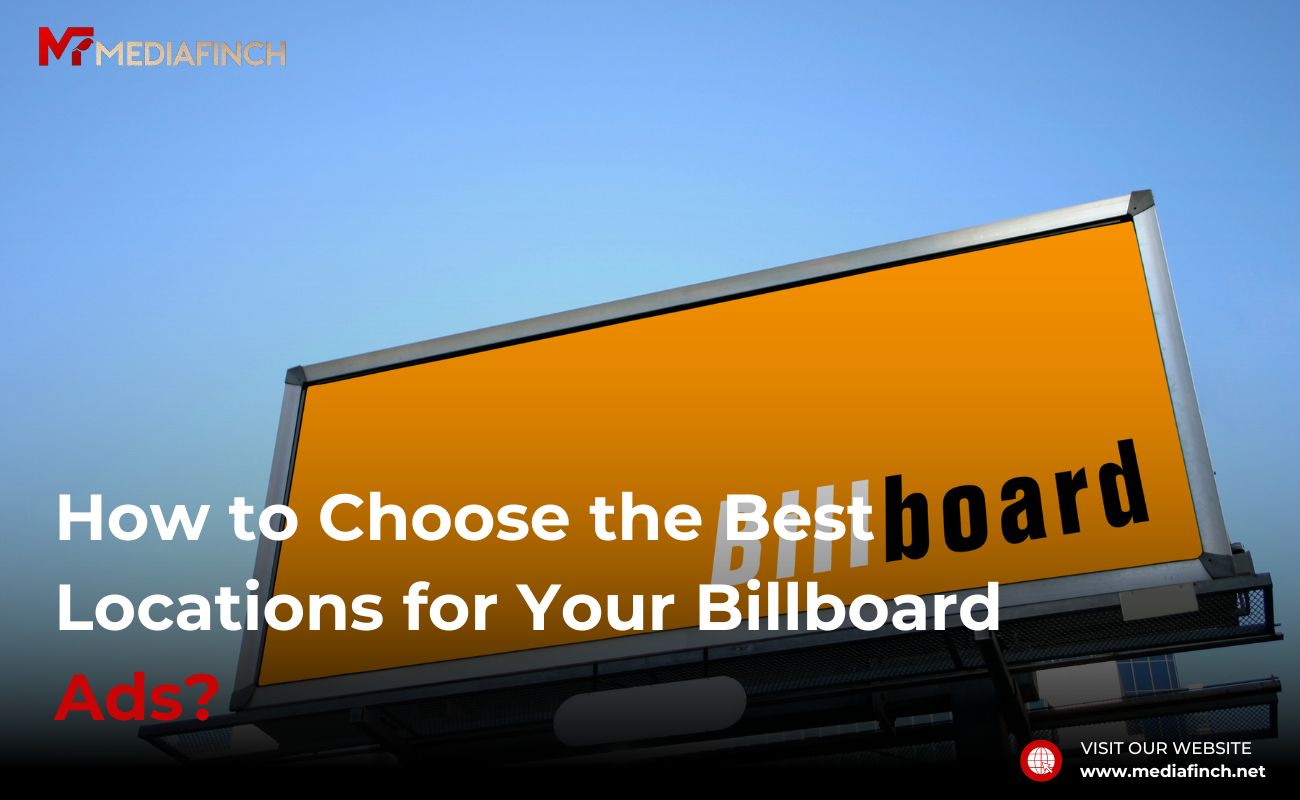 How to Choose the Best Locations for Your Billboard Ads - Mediafinch