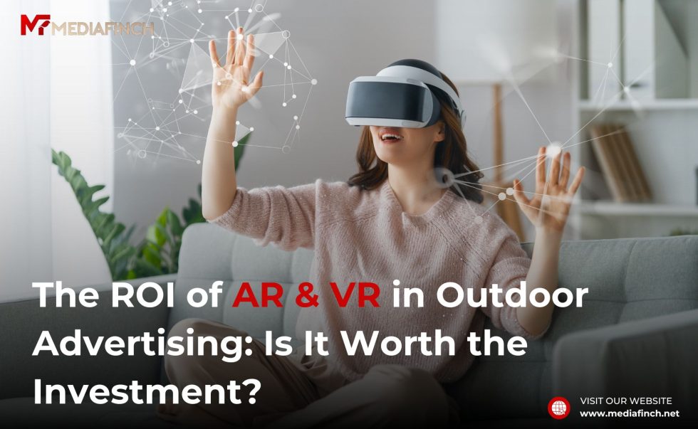The ROI of AR and VR in Outdoor Advertising: Is It Worth the Investment ...
