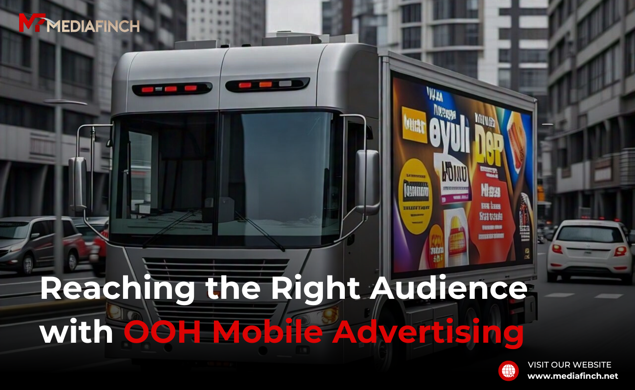 Reaching the Right Audience with OOH Mobile Advertising - Mediafinch